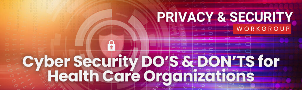 Cyber Security DO'S and DON'TS for Health Care Organizations ...